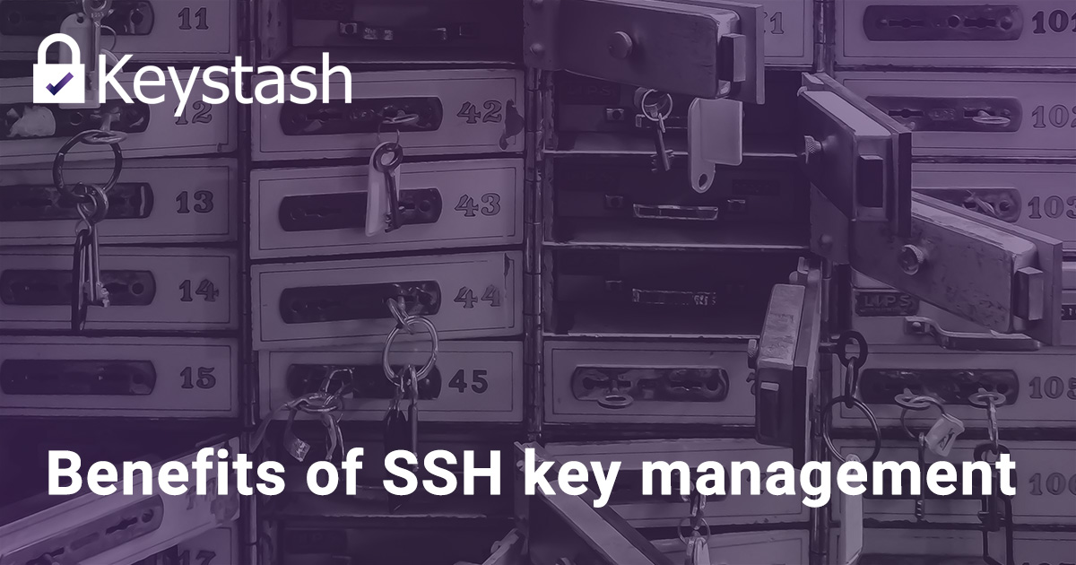 Benefits of SSH Key Management | Keystash